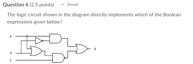 Solved Question 6 (2.5 points) Saved The logic circuit shown | Chegg.com