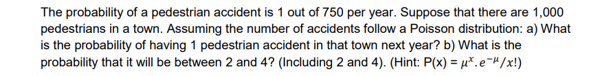 Solved The probability of a pedestrian accident is 1 out of | Chegg.com