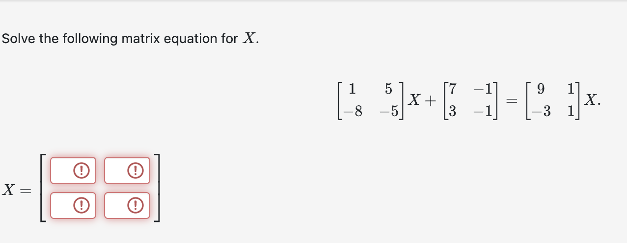 Solved Solve the following matrix equation for | Chegg.com
