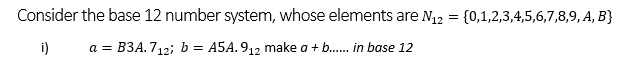 Solved Consider the base 12 number system, whose elements | Chegg.com