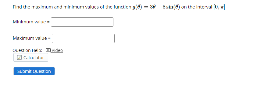 Solved Find the maximum and minimum values of the function | Chegg.com