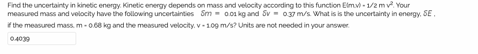 Solved Find the uncertainty in kinetic energy. Kinetic | Chegg.com