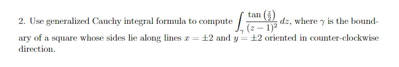 Solved complex analysis Use generalized Cauchy integral | Chegg.com