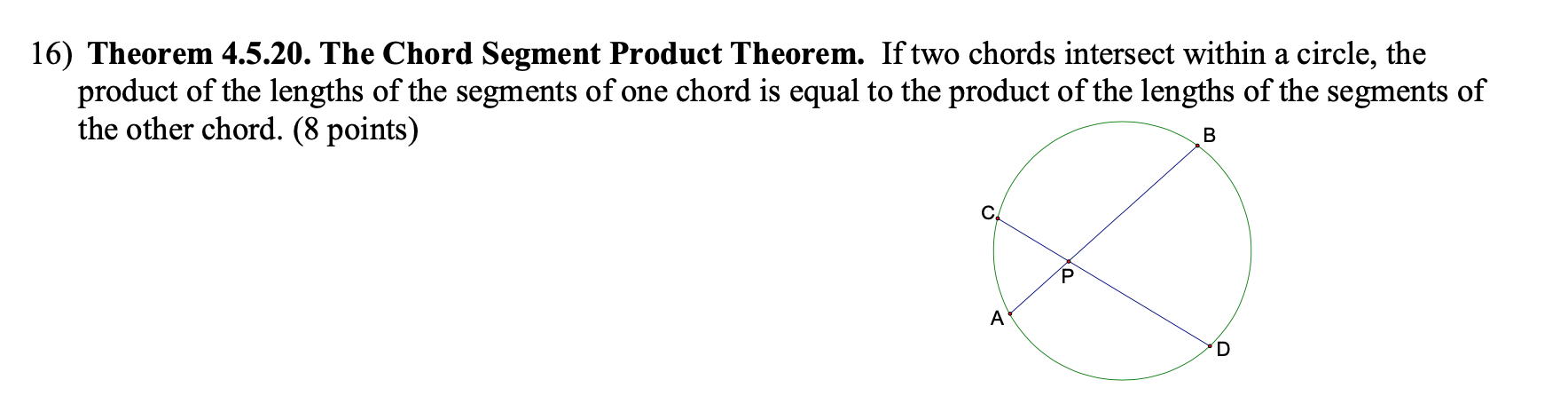Solved 16) Theorem 4.5.20. The Chord Segment Product | Chegg.com