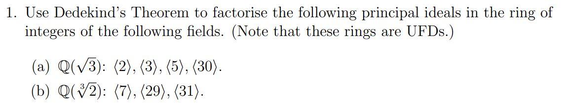 1. Use Dedekind's Theorem to factorise the following | Chegg.com
