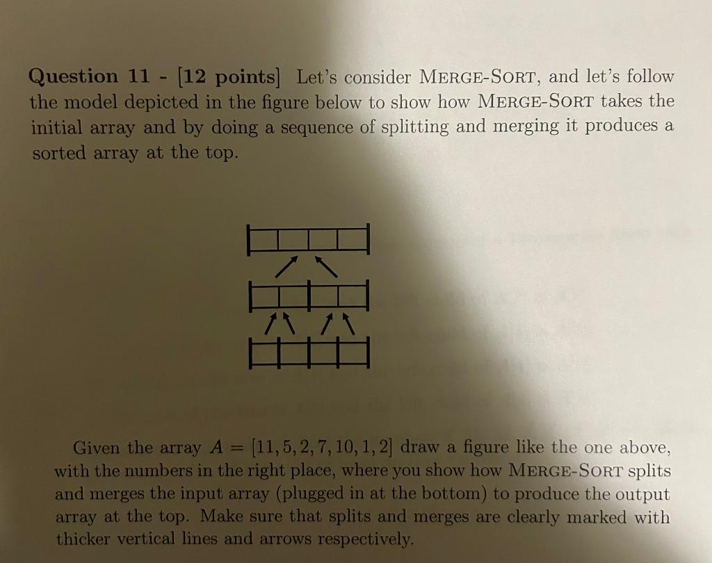 Solved Question 11 - [12 points] Let's consider MERGE-SORT, | Chegg.com