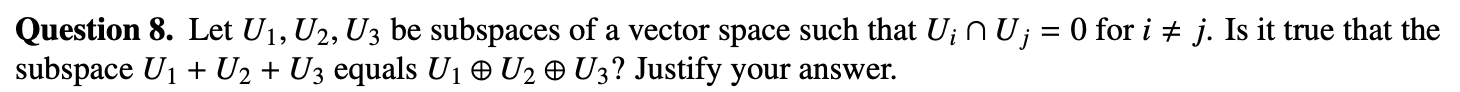 Solved Question 8. Let U1,U2,U3 be subspaces of a vector | Chegg.com