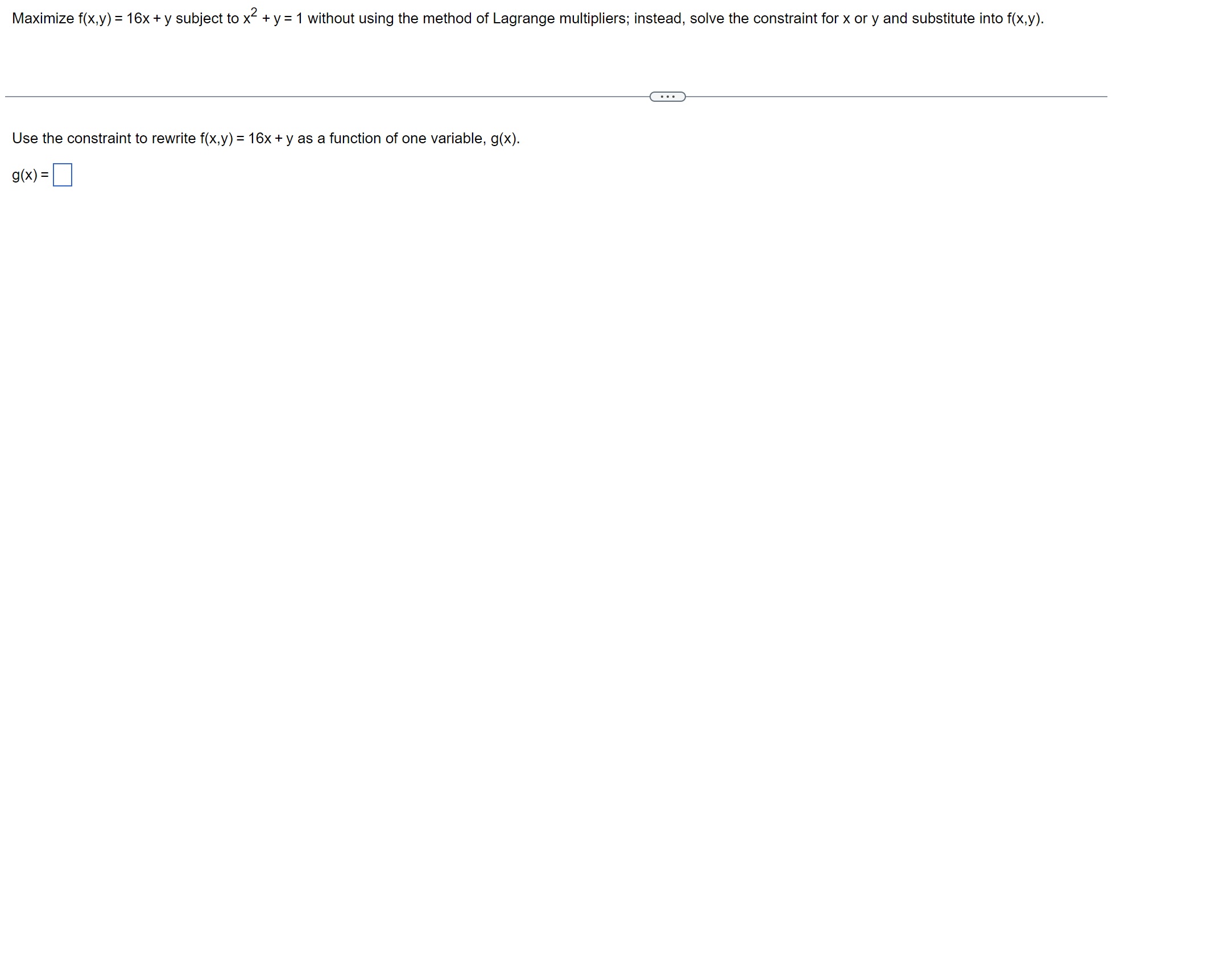 Solved Maximize f(x,y)=16x+y subject to x2+y=1 without using | Chegg.com
