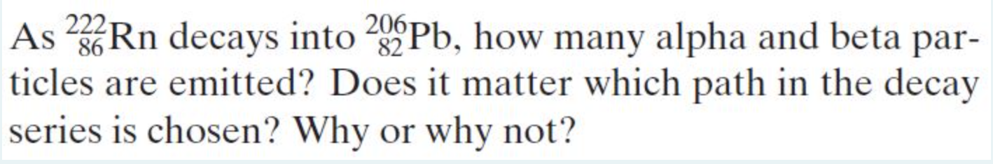 Solved As 86222Rn decays into 82206 Pb, how many alpha and | Chegg.com
