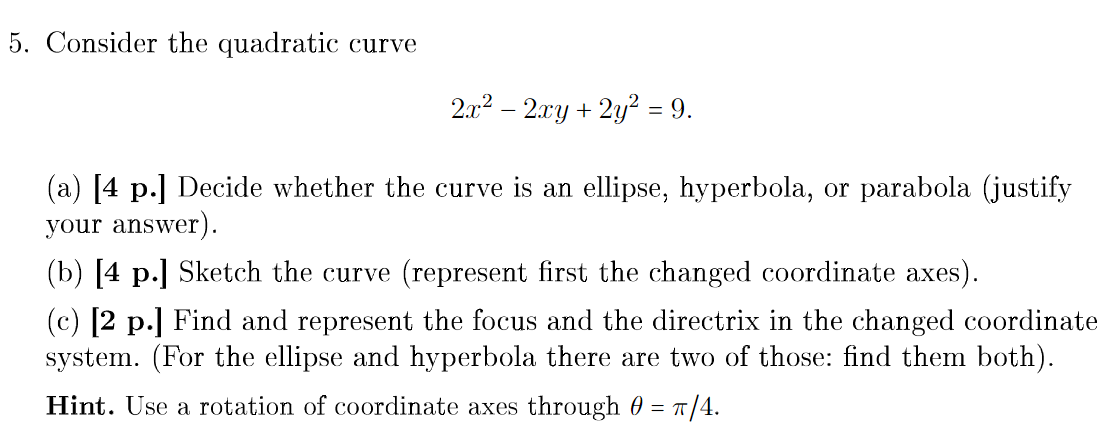 Solved 5. Consider the quadratic curve 2.x2 – 2xy + 2y2 = 9. | Chegg.com
