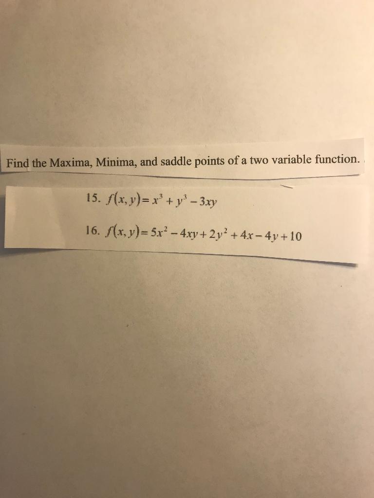 Solved Find the Maxima, Minima, and saddle points of a two | Chegg.com