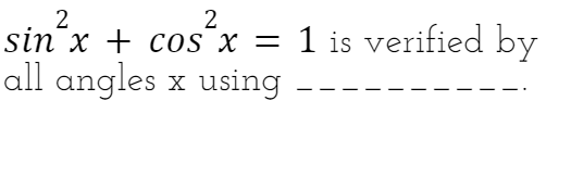 Solved sin2x+cos2x=1 is verified by all angles x using . | Chegg.com