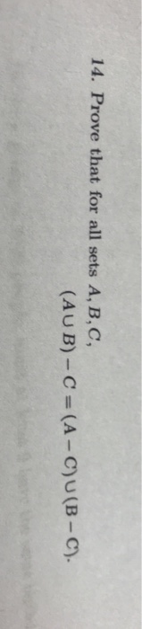 Solved 14. Prove that for all sets A, B,C, | Chegg.com