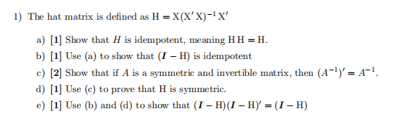 Solved The hat matrix is ﻿defined as H=x(x'x)-1x'aH is | Chegg.com
