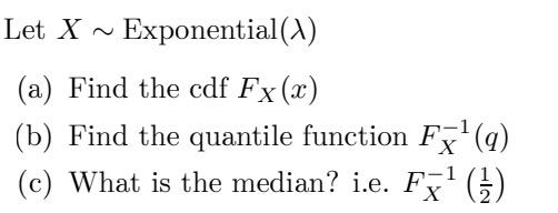 Solved Let X ~ Exponential(1) (a) Find the cdf Fx (2) (b) | Chegg.com