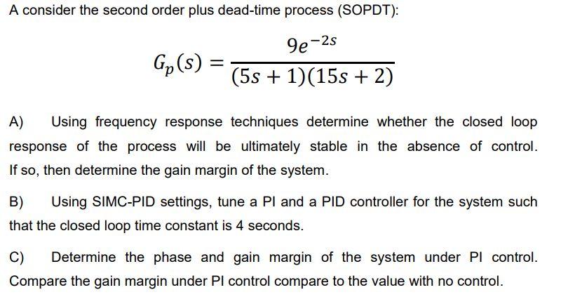 Solved A consider the second order plus dead-time process | Chegg.com