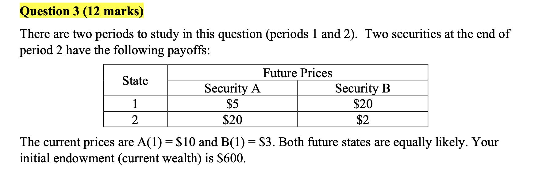 Solved Question 3 (12 marks) There are two periods to study | Chegg.com