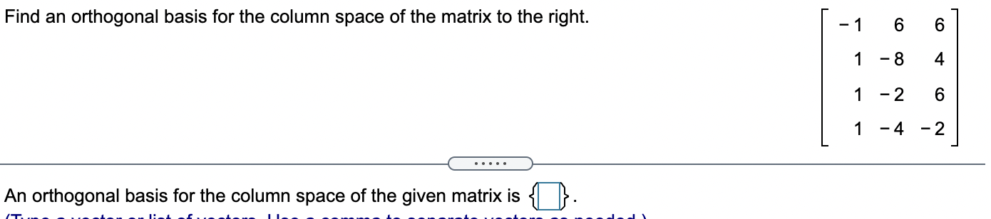 Solved Find an orthogonal basis for the column space of the | Chegg.com