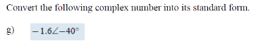 Solved Convert the following complex number into its | Chegg.com