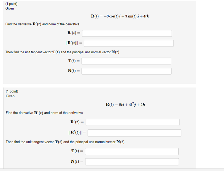Solved 1 point) Given R(t)3cos(t) i +3sin(t) 4tk Find the | Chegg.com