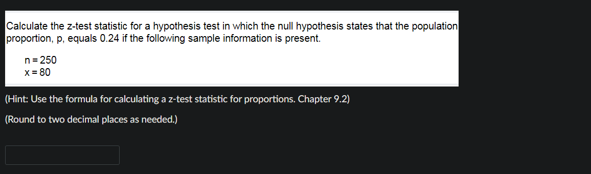 Solved Calculate the z-test statistic for a hypothesis test | Chegg.com
