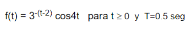 Solved f(t)=3−(t−2)cos4t para t≥0 y T=0.5seg | Chegg.com
