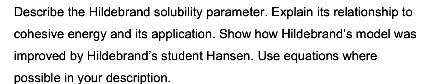 Solved Describe the Hildebrand solubility parameter. Explain | Chegg.com