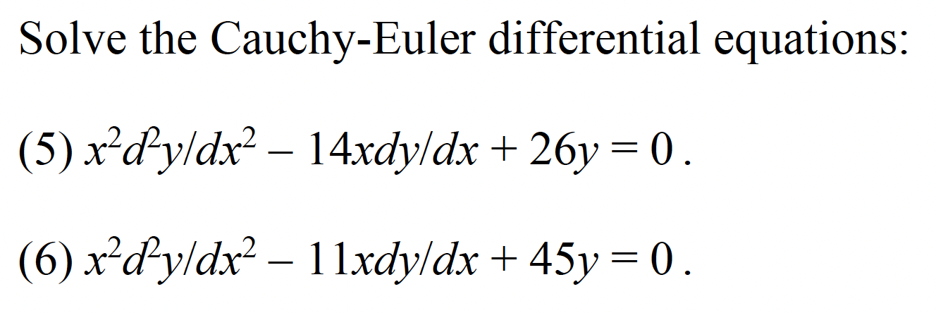 Solved Solve the Cauchy-Euler differential equations: | Chegg.com