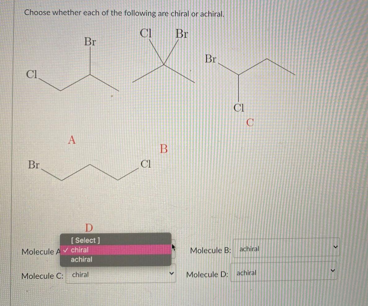 Solved Choose whether each of the following are chiral or | Chegg.com