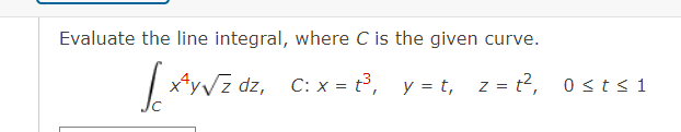 Solved Evaluate the line integral, where C is the given | Chegg.com