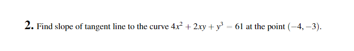 Solved 2. Find slope of tangent line to the curve | Chegg.com