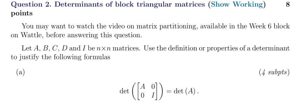 Solved Question 2. Determinants of block triangular matrices | Chegg.com