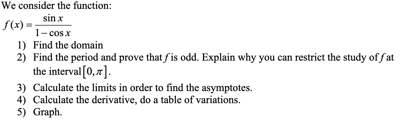 Solved We consider the function: f(x)=1−cosxsinx 1) Find the | Chegg.com