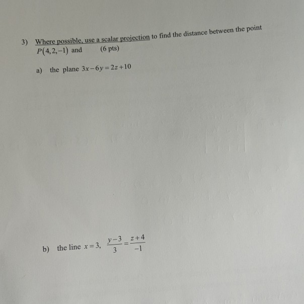 Solved 3) Where possible, use a scalar projection to find | Chegg.com