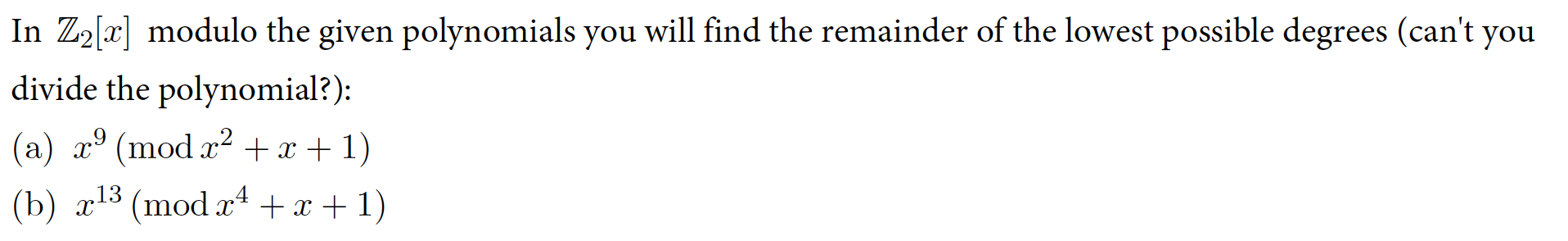 Solved In Z2[x] modulo the given polynomials you will find | Chegg.com