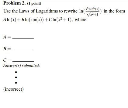 Solved Problem 2. (1 point) Use the Laws of Logarithms to | Chegg.com