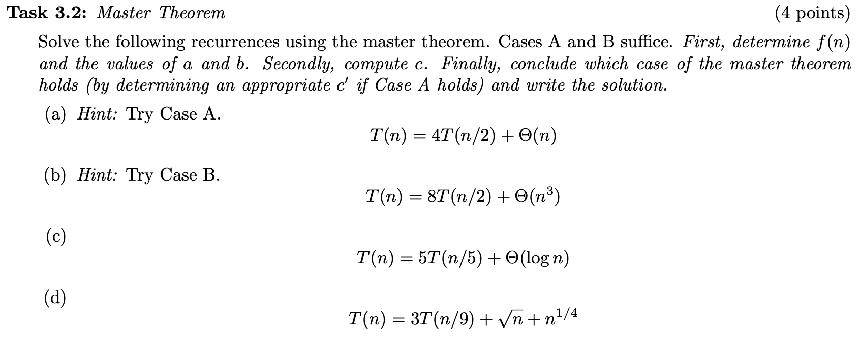 Solved Task 3.2: Master Theorem (4 points) Solve the | Chegg.com