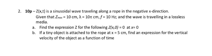 Solved 2. 10p - Z(x,t) is a sinusoidal wave traveling along | Chegg.com