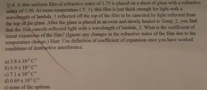 Solved A thin uniform film of refractive index of l.75 is | Chegg.com