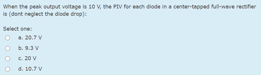 Solved When the peak output voltage is 10 V, the PIV for | Chegg.com