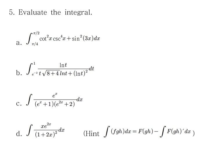 Solved 5. Evaluate the integral. *T/2 cot r csc 'x+sin | Chegg.com