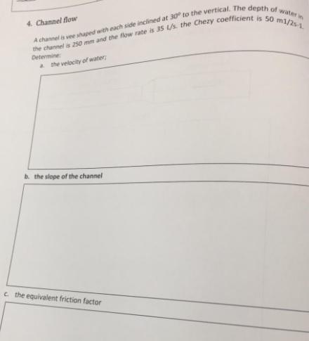 Solved 4 Channel flow A channel is vee shaped with each | Chegg.com