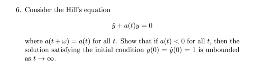 Solved 6. Consider the Hill's equation y + a(t)y 0 where | Chegg.com