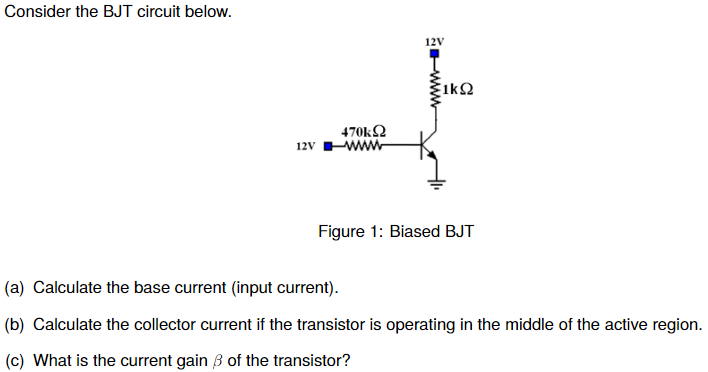 Solved Consider the BJT circuit below. Figure 1: Biased BJT | Chegg.com