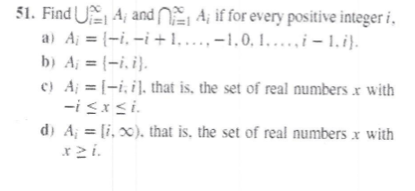 Solved 51. Find ⋃i=1∞Ai and ⋂i=1∞Ai if for every positive | Chegg.com