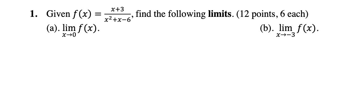Solved 1. Given f(x)=x2+x−6x+3, find the following limits. | Chegg.com