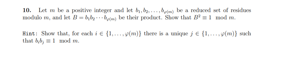 Solved 10. Let m be a positive integer and let b1,b2,…,bφ(m) | Chegg.com