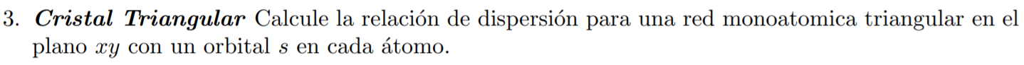 Solved (Tight binding) Triangular Cristal. Calculate de | Chegg.com