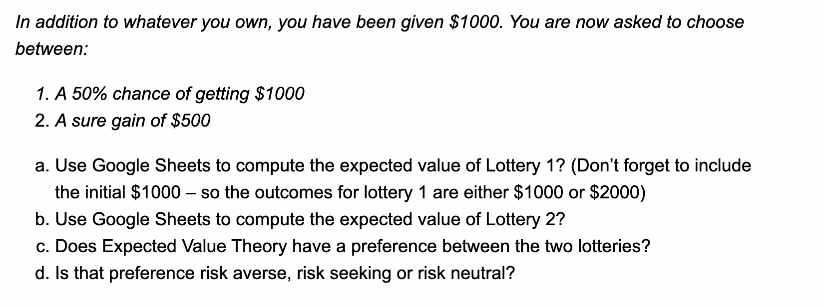 Solved In addition to whatever you own, you have been given | Chegg.com