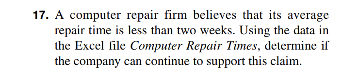 Solved 17. A computer repair firm believes that its average | Chegg.com